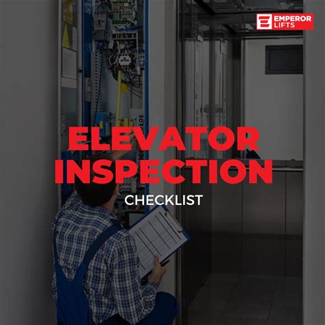 18 Things To Put On Your Elevator Inspection Checklist By