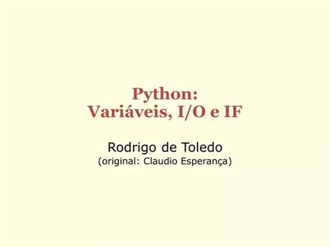 PPT Python Variables I O IF Rodrigo De Toledo PowerPoint Presentation ID