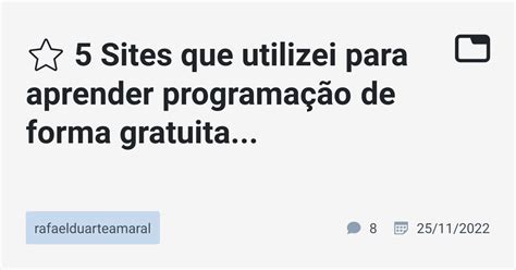 ⭐ 5 Sites Que Utilizei Para Aprender Programação De Forma Gratuita