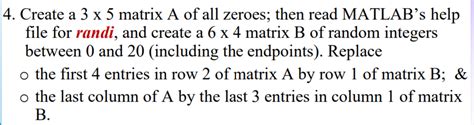Solved 4 Create A 3 X 5 Matrix A Of All Zeroes Then Read