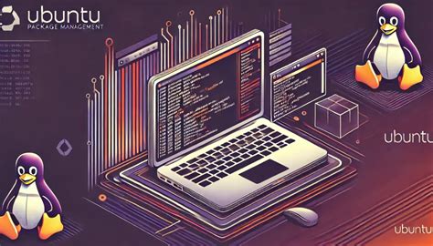 Complete Guide To Package Management In Ubuntu Efficient Management