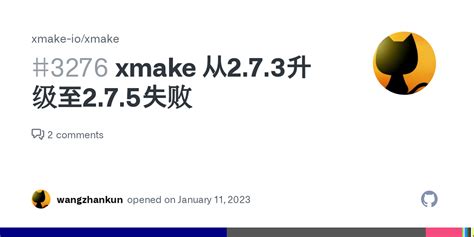 xmake 从2 7 3升级至2 7 5失败 · issue 3276 · xmake io xmake · github