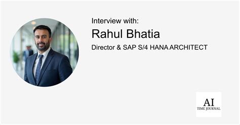 Rahul Bhatia Director And Sap S4 Hana Architect — Driving Ai Powered Erp Innovation Redefining