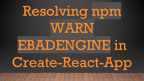 Resolving Npm Warn Ebadengine In Create React App Youtube