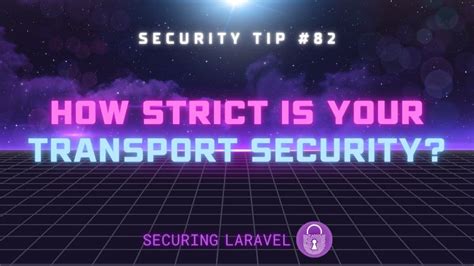 Laravel News On Linkedin ★ Security Tip How Strict Is Your Transport