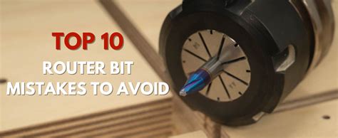 Top 10 Router Bit Mistakes To Avoid Zahyox