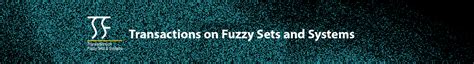 Transactions On Fuzzy Sets And Systems Editorial Board Sovan Samanta