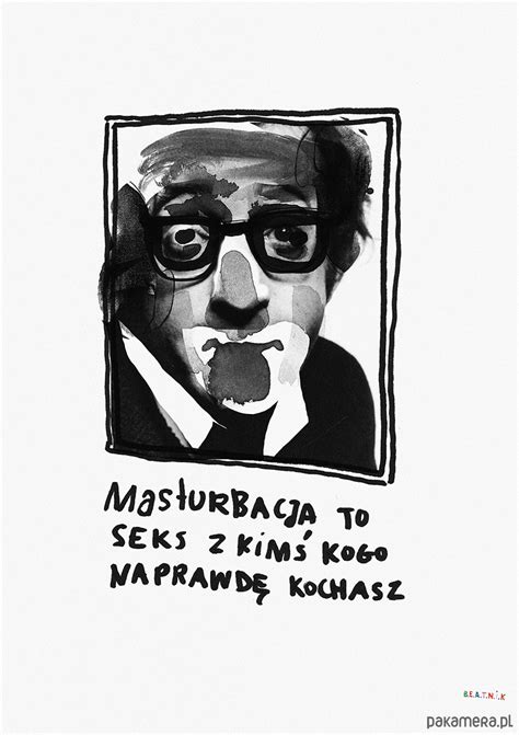 Masturbacja Self Love Woody Allen Cytat Plakat Miłość Walentynki Pakamerapl