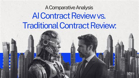Ai Contract Review Vs Traditional Contract Review A Comparative Analysis