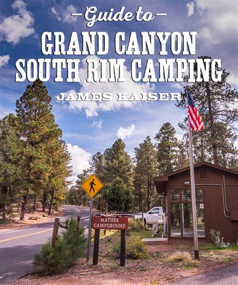 Best Grand Canyon Campgrounds South Rim • James Kaiser