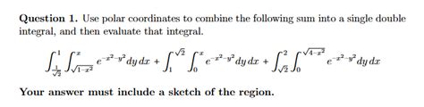 question 1 ﻿use polar coordinates to ﻿combine the