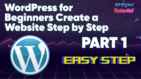 Wordpress For Beginners Create A Website Step By Step Part 1 Youtube