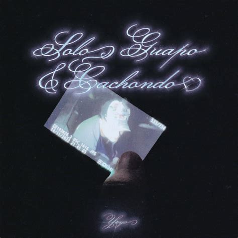 Solo Guapo Y Cachondo Single” álbum De Yeyo En Apple Music