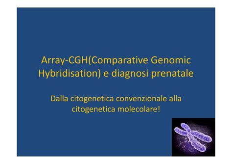 Array CGH Comparative Genomic Hybridisation E Diagnosi Prenatale Dalla Citogenetica