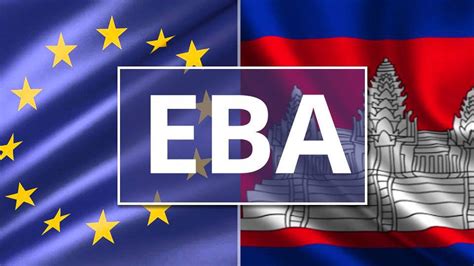 សំណុំរឿង Eba កម្ពុជា៖ ប្រទេស អឺរ៉ុប មួយ ចំនួន ទំនង មិនគាំទ្រ ឲ្យ Eu ដក ការអនុគ្រោះ ពន្ធ