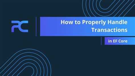 How To Properly Handle Transactions In Ef Core Pedro Constantino