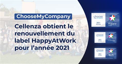 Cellenza Obtient Le Renouvellement Du Label Happyatwork Pour Lannée 2021 Le Blog De Cellenza