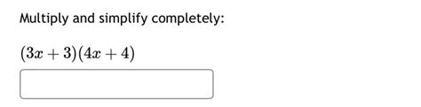Solved Multiply And Simplify Completely 3x 3 4x 4
