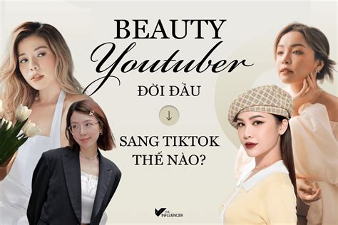 Toplist Thế Hệ Beauty Youtuber đời đầu đã Chuyển đổi Sang Nền Tảng