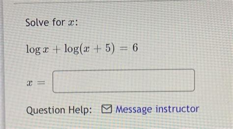 Solved Solve For X Logx 5 Logx 1 1 Question