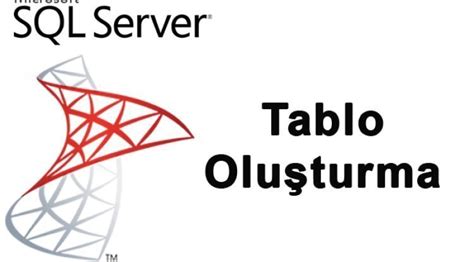 SQL Server Tablo Oluşturma Onur KUL Kişisel Blog