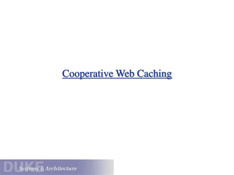 Ppt Cooperative Web Caching Powerpoint Presentation Free Download