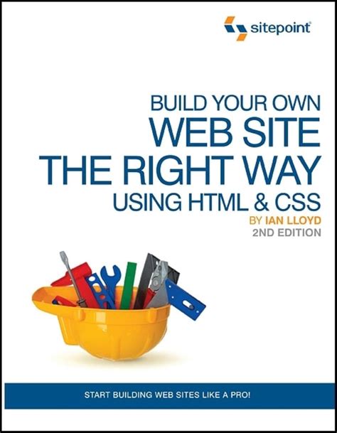 build your own web site the right way using html and css 2nd edition lloyd ian 9780980455274