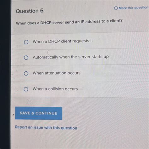 Question 6 When Does A Dhcp Server Send An Ip Address To A Client When A Dhcp Client Requests It