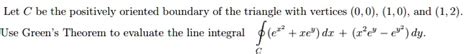 solved let c be the positively oriented boundary of the triangle with