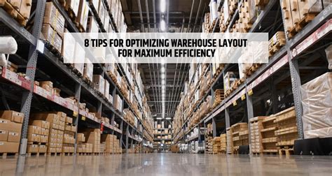 8 Tips For Optimizing Warehouse Layout For Maximum Efficiency