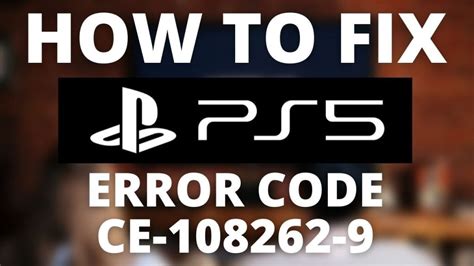 How To Fix Ps5 Error Code Ce 108262 9 Causes Real Fixes And Expert Solutions Ps4 Storage