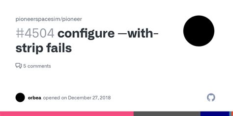 Configure With Strip Fails · Issue 4504 · Pioneerspacesimpioneer