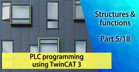 Plc Programming Using Twincat 3 Tutorial Part 5 Alltwincat