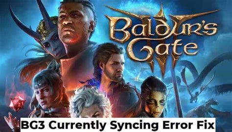 How To Fix Baldurs Gate 3 Currently Syncing Error