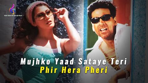 Mujhko Yaad Sataye Teri Phir Hera Pheri Himesh Reshammiya Use🎧