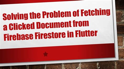 Solving The Problem Of Fetching A Clicked Document From Firebase Firestore In Flutter Youtube