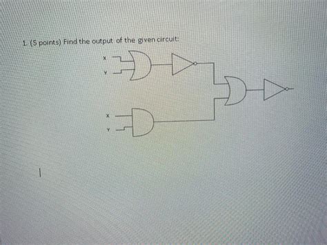 Solved 1 5 Points Find The Output Of The Given Circuit