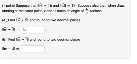 Solved 1 Point Suppose That V 16 And W 18 Suppose Chegg Com