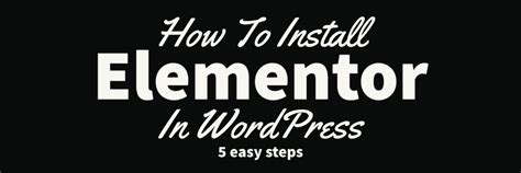 How To Install Elementor In WordPress 5 Easy Steps