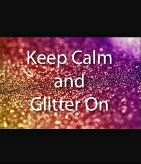 The Words Keep Calm And Glitter On