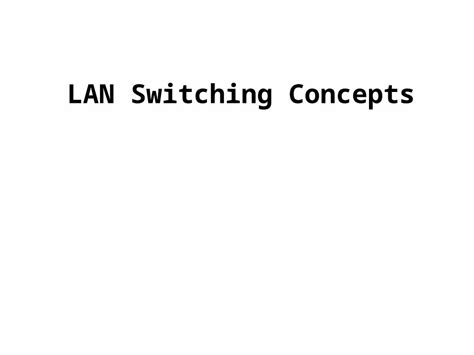 Ppt Lan Switching Concepts Overview Ethernet Networks Used To Be