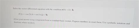 Solved Solve The Vector Differential Equation With The