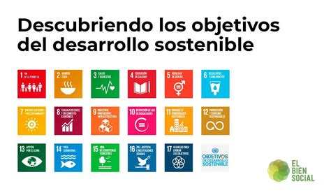 ¿qué Son Los Objetivos Del Desarrollo Sostenible El Bien Social