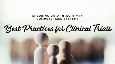 Ensuring Data Integrity In Clinical Trials Best Practices For Computerized Systems And