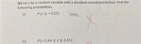 Solved B Let Z Be A Random Variable With A Standard Normal Chegg Com