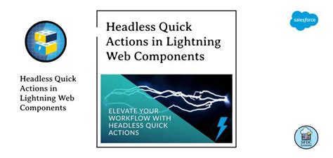 Headless Quick Actions For Lightning Web Components Sfdc Lessons