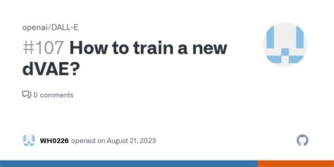 How To Train A New Dvae · Issue 107 · Openaidall E · Github