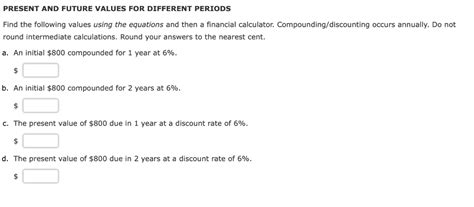 Solved PRESENT AND FUTURE VALUES FOR DIFFERENT PERIODS Find Chegg
