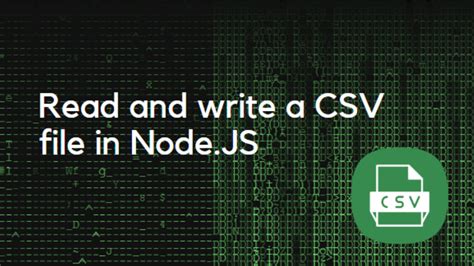 How To Read And Write To Csv File In Nodejs