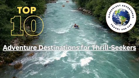 Thrill Seekers Paradise Top 10 Adventure Destinations Travel